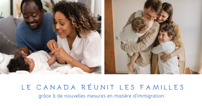 Le Canada réunit les familles grâce à de nouvelles mesures en matière d ...